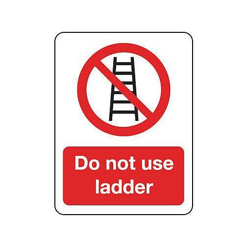 Self Adhesive Vinyl General Prohibition Sign Do Not Use Ladder - Hunt ...