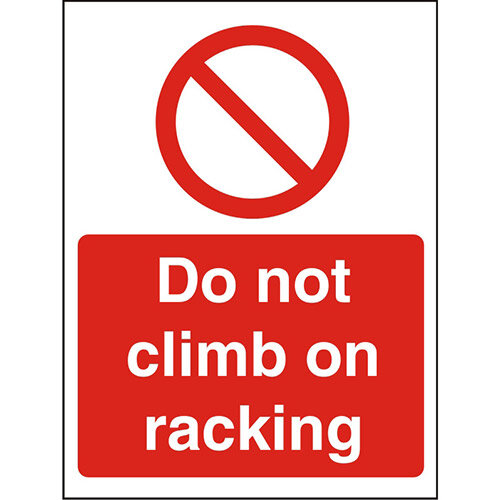 Prohibition Sign 300x400 1mm Plastic Do Not Climb on Racking Ref ...